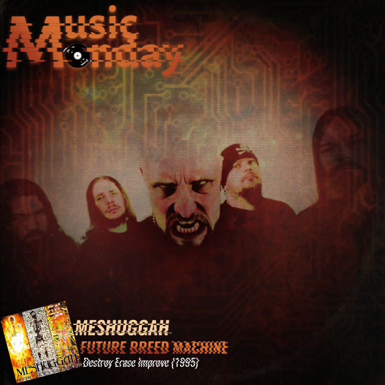 Music Monday 84 – Meshuggah – Future Breed Machine – Granny Smith